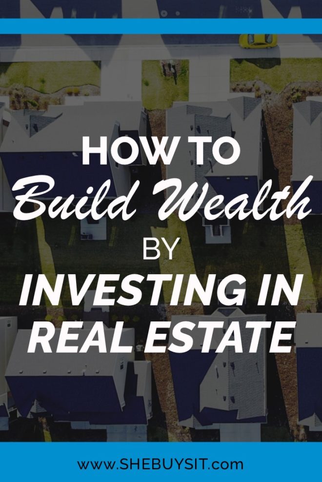 How to Build Wealth by Investing in Real Estate to Achieve Your Dreams