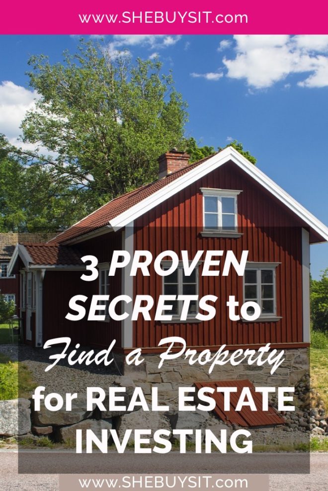 Three Proven Secrets to Easily Find a Property to Make You Money