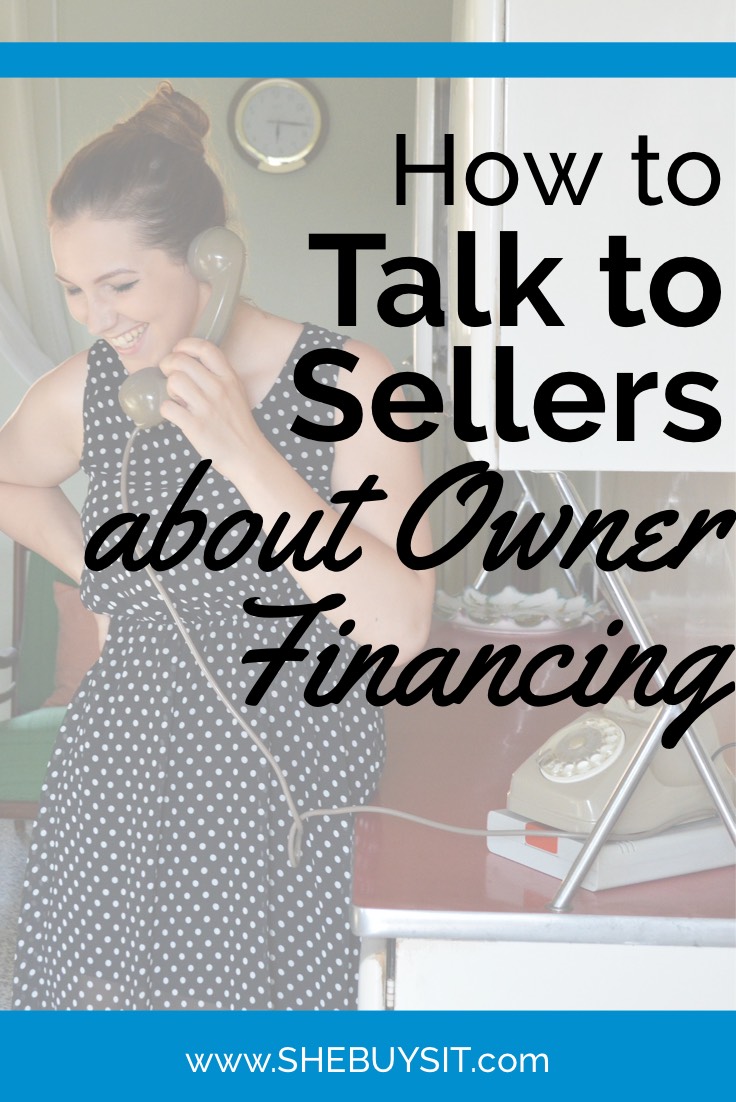 How to Talk to Sellers about Owner Financing - She Buys It